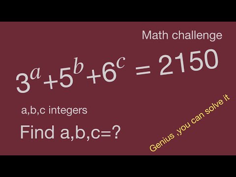 math challenge,find the value,nice algebra problem,3^a+5^b+6^c=2150,magic math,exponential problem