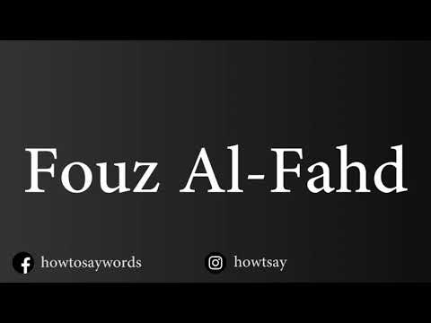 How To Pronounce Fouz Al Fahd