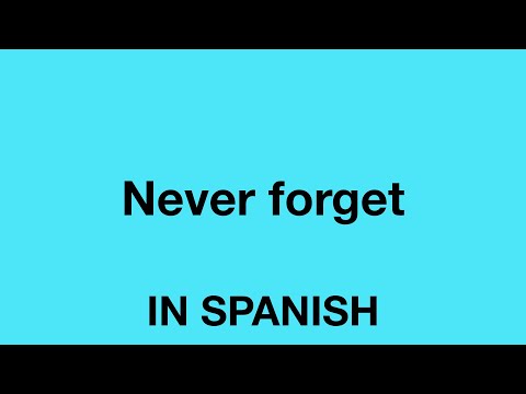 How To Say (Never forget) In Spanish