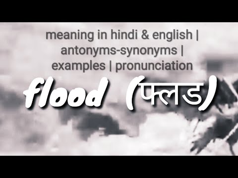 "Flood" meaning in hindi & english with synonyms, antonyms and examples