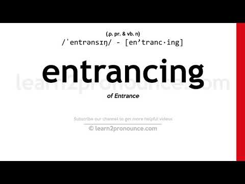Pronunciation of Entrancing | Definition of Entrancing