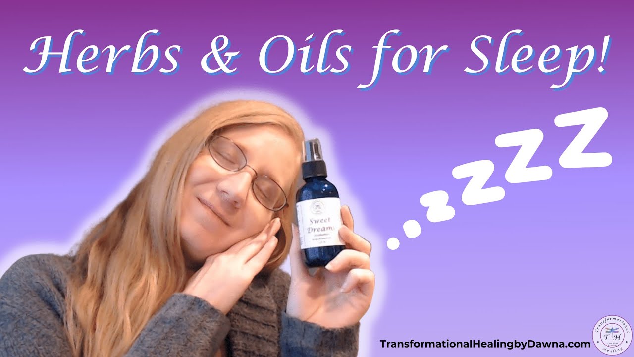Herbs and Oils for Sleep and Sweet Dreams