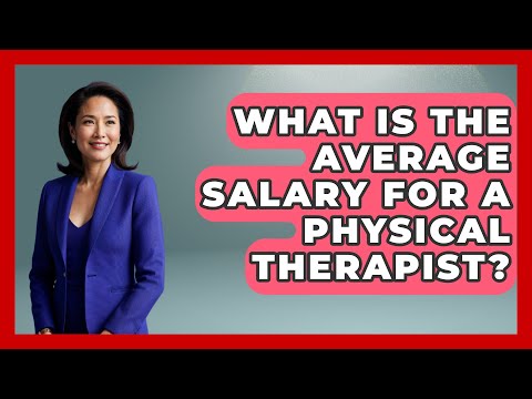 What Is The Average Salary For A Physical Therapist? - Orthopedic Support Network