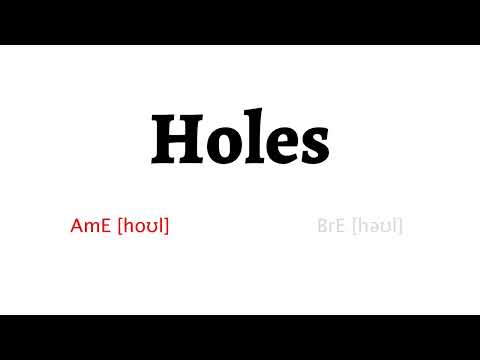 How to Pronounce holes in American English and British English