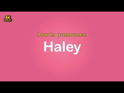 how to pronounce Haley 【Name】
