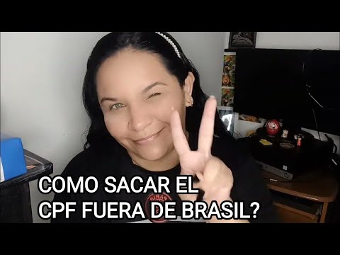 CPF: COMO SACARLO SIN ESTAR EN BRASIL, ESTANDO EN BRASIL Y CAMBIO DE DIRECCIÓN