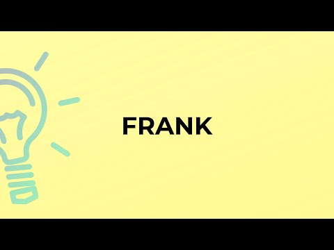 What is the meaning of the word FRANK?