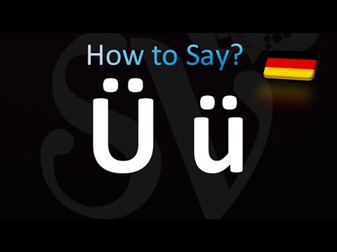 How to Pronounce Ü ü (German)