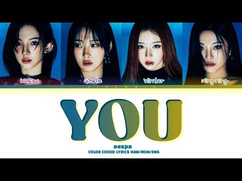 aespa You Lyrics (Color Coded Lyrics Han/Rom/ Eng)