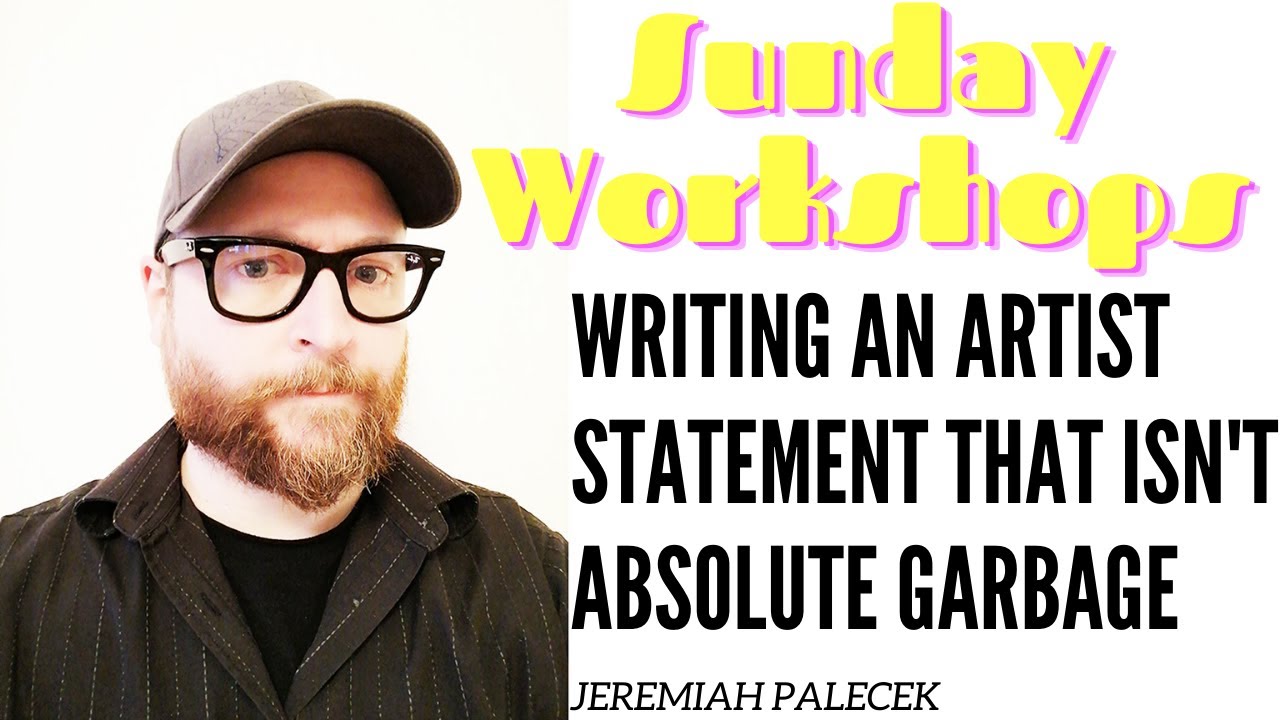 ▶ Sunday Workshops: HOW TO WRITE AN ARTIST STATEMENT