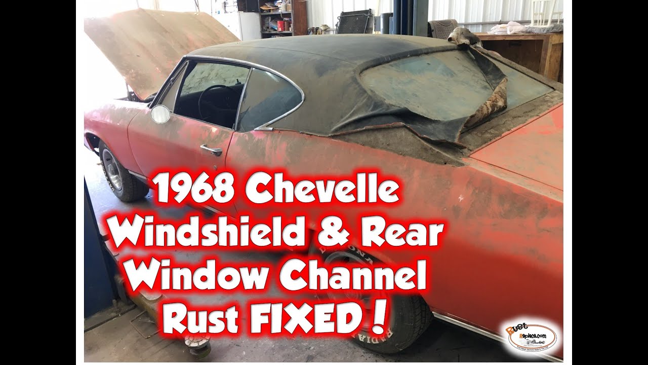 Kyle Williams 1968 Chevelle Windshield & Rear Window Rust Fixed!