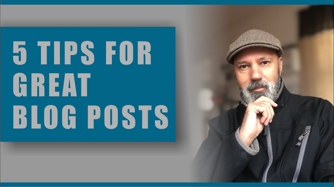 5 Tips for Great Blog Posts