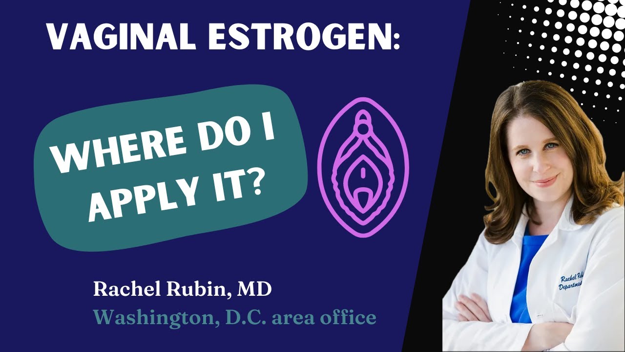 Where and how to apply vaginal estrogen