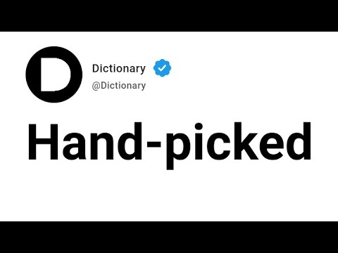 Hand-picked Meaning In English