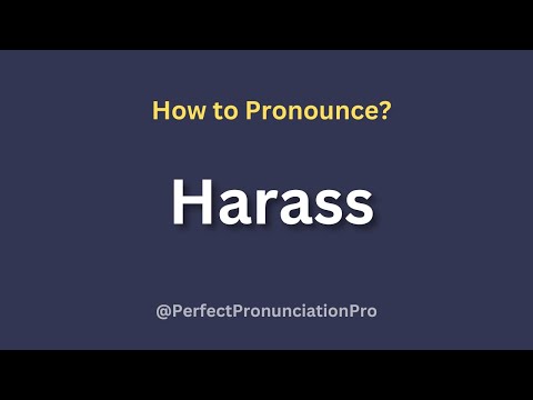 How to Pronounce Harass? Definition of Harass.