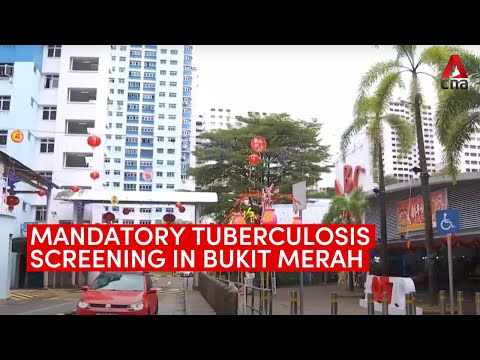 Singapore: Tuberculosis screening for around 3,000 people in Jalan ...