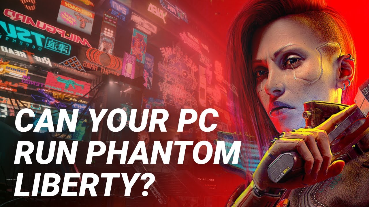 Cyberpunk 2077: Phantom Liberty System Requirements - Is Your PC Ready?
