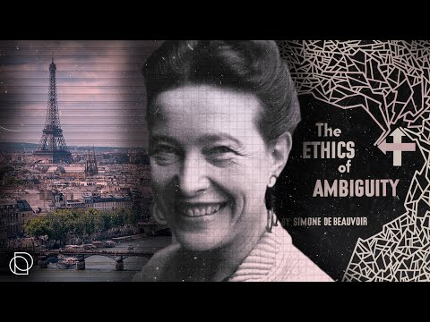Simone de Beauvoir and The Ethics of Ambiguity