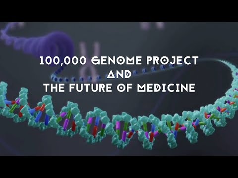 100,000 Genome Project and the Future of Medicine