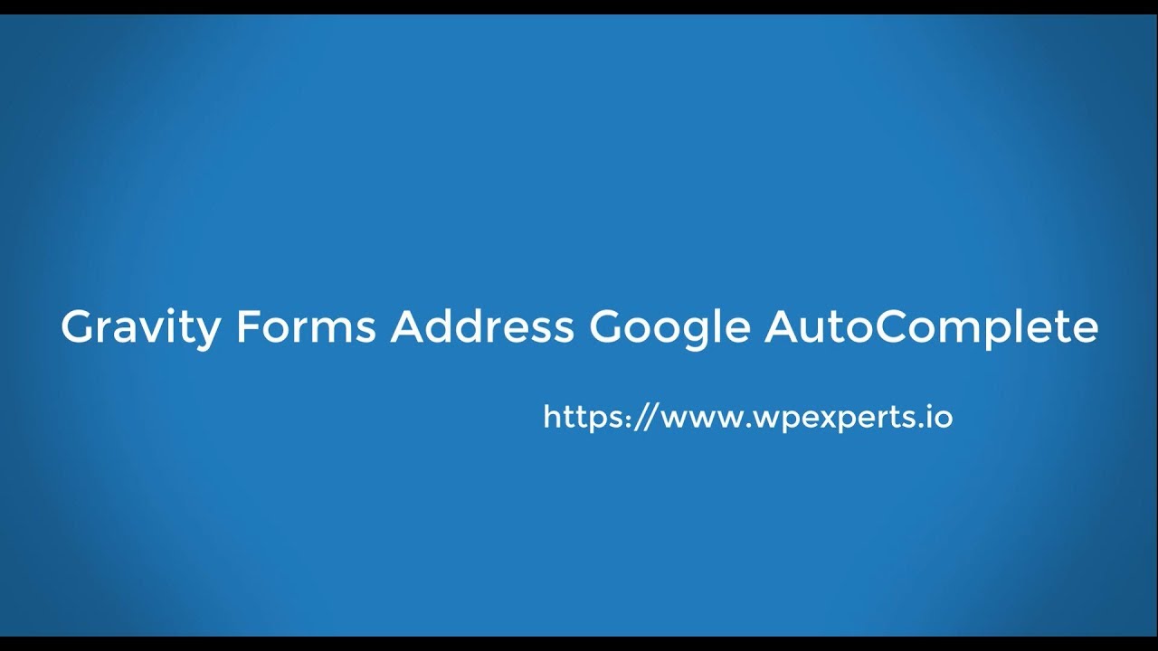 Gravity Form Address Google Autocomplete - Using Google Places API