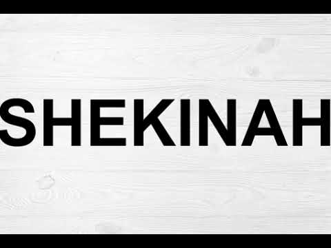 How To Pronounce Shekinah