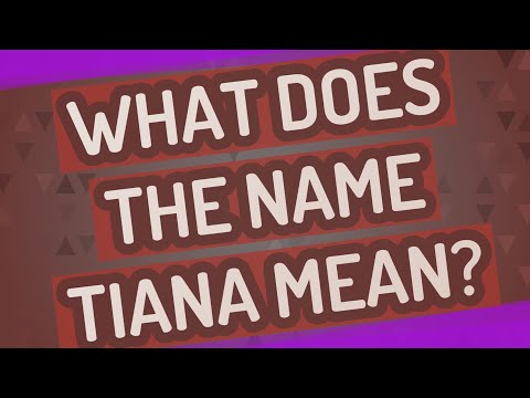 What does the name Tiana mean?