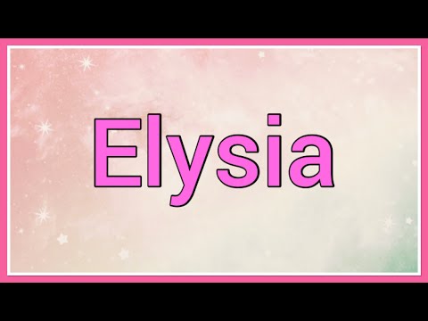 Elysia | Name Origin Meaning Variations