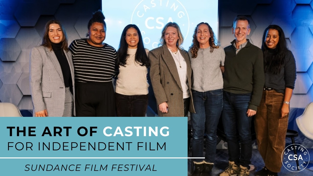 Sundance CSA Panel - The Art of Casting for Independent Film