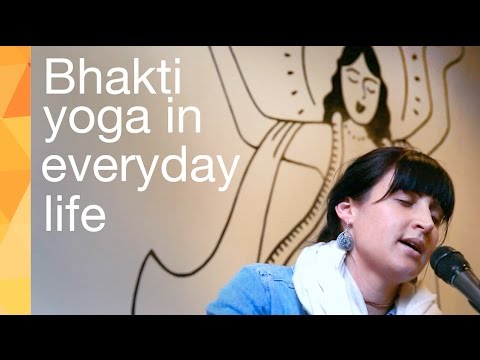 Bhakti Yoga In Everyday Life