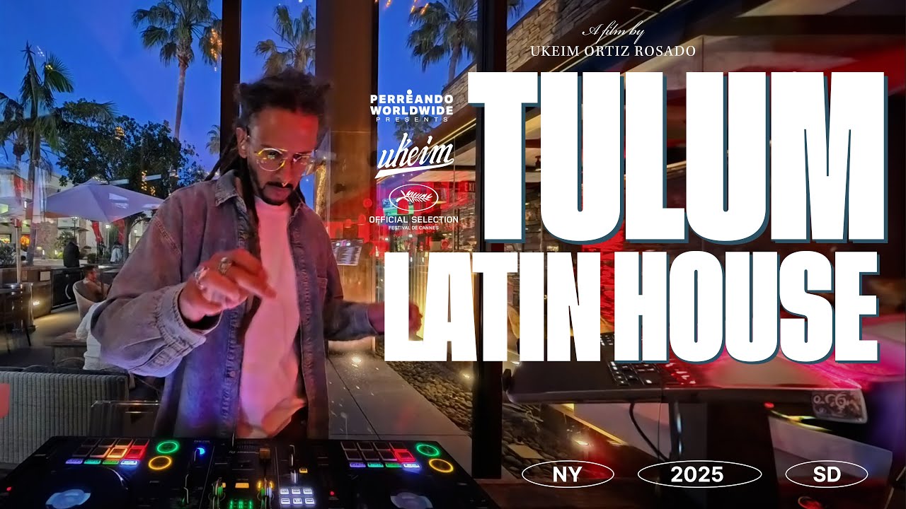 Tulum Latin House 2025 | UKEIM