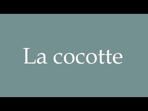 How to Pronounce ''La cocotte'' (Casserole) Correctly in French