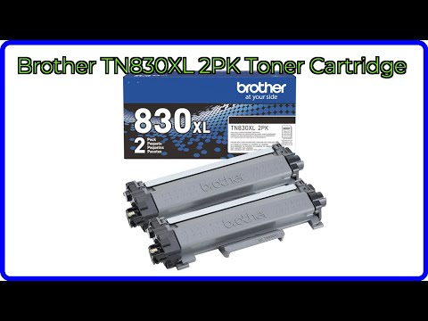 REVIEW (2025): Brother TN830XL 2PK Toner Cartridge. ESSENTIAL details.