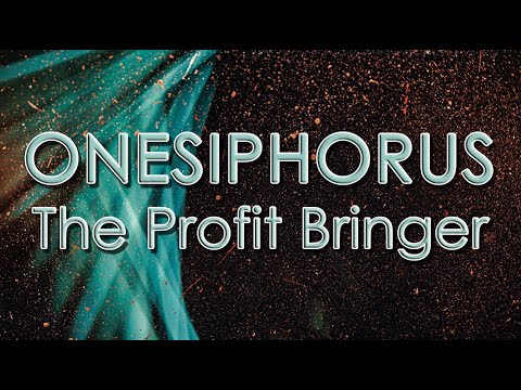 Onesiphorus, the Profit Bringer