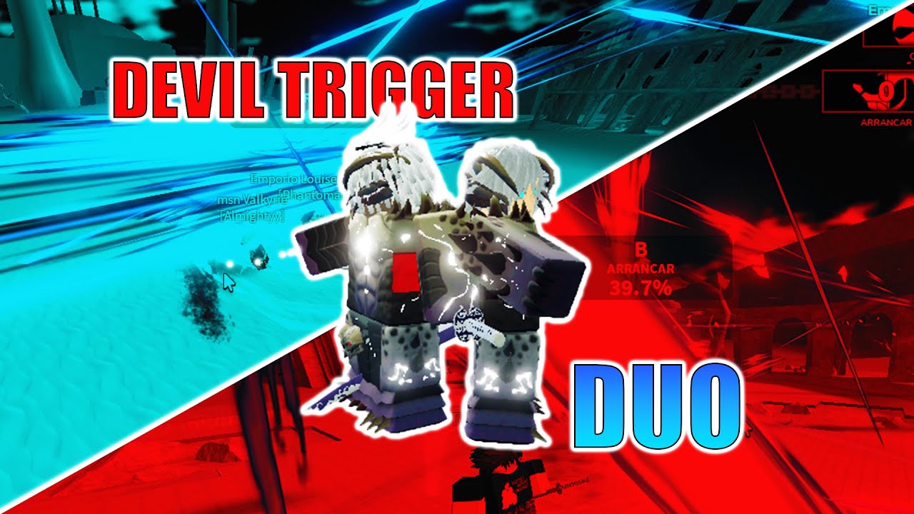 DEVIL TRIGGER DUO. (UNBEATABLE)