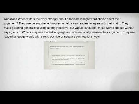Questions When writers feel very strongly about a topic how might word choice affect their argument?