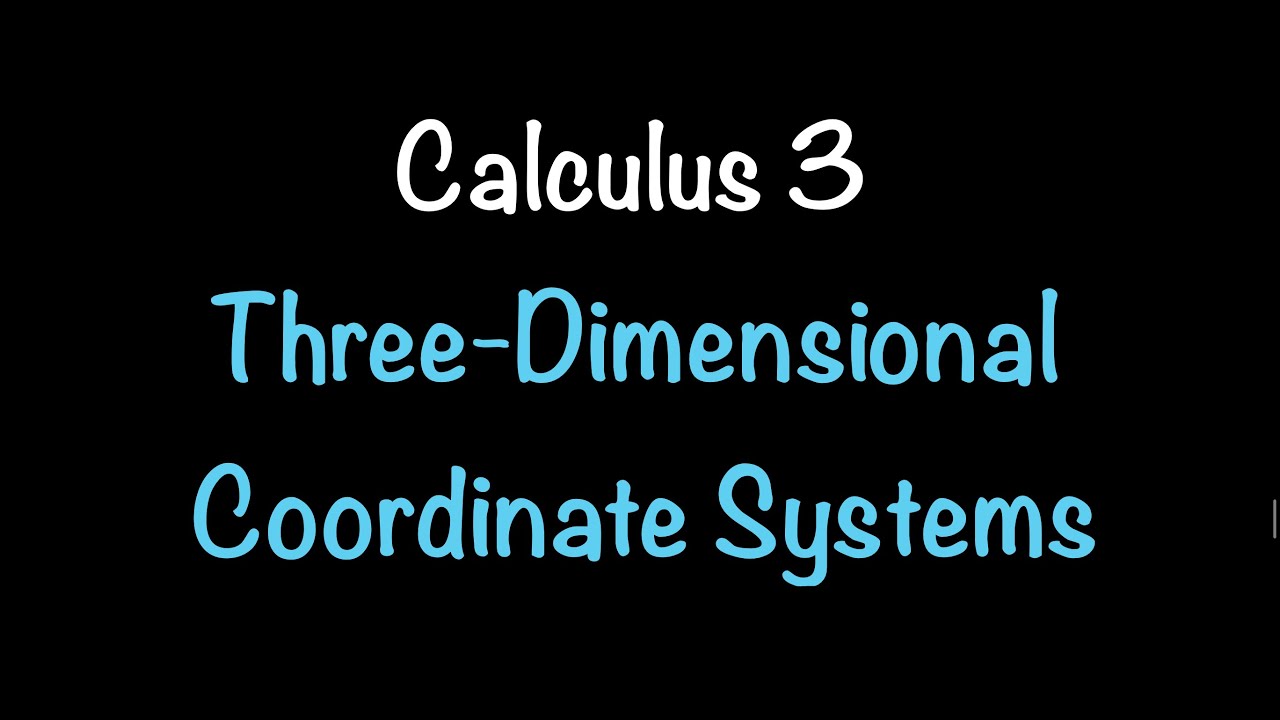 Calculus 3: Three-Dimensional Coordinate Systems (Video #1) | Math with Professor V