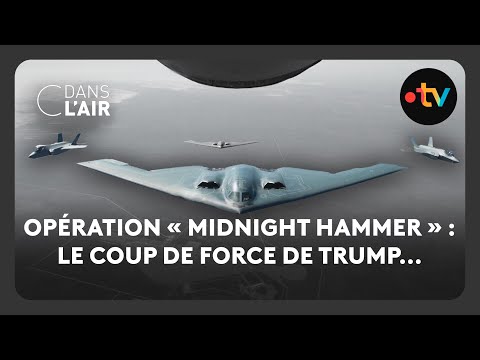 Opération « Midnight Hammer » : Le coup de force de Trump...- C dans l’air - 23.06.2025