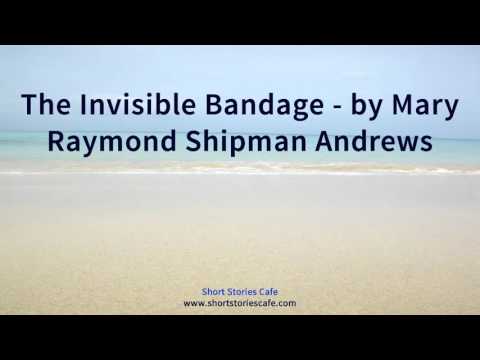 The Invisible Bandage by Mary Raymond Shipman Andrews