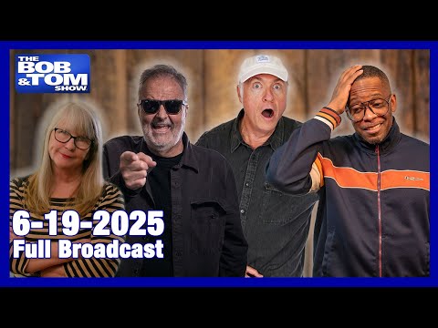 The Bob & Tom Show - June 19, 2025