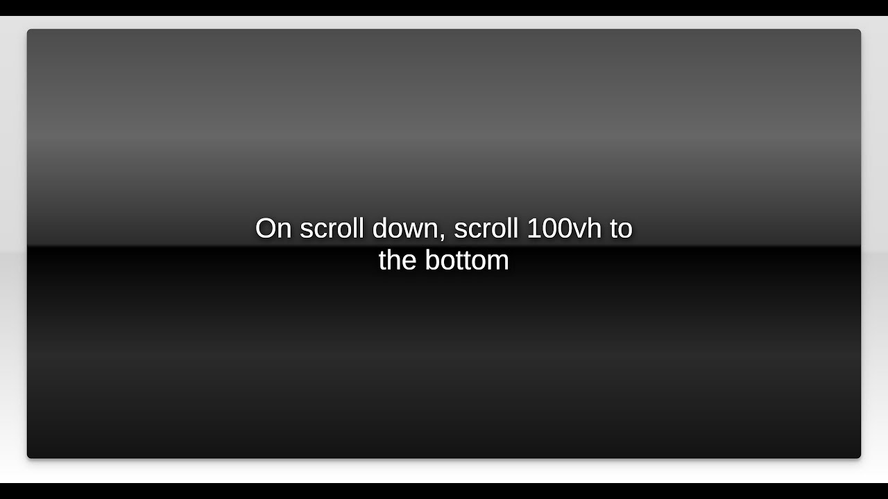 On scroll down, scroll 100vh to the bottom