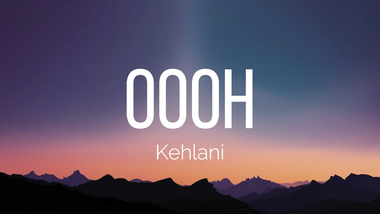 Kehlani - Oooh (Lyrics)