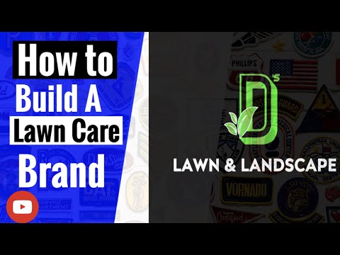 How To Build A Lawn Care Brand || D's Lawn & Landscape 2021
