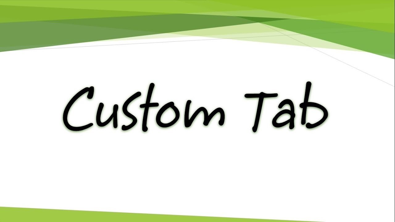 Use Custom Tabs. WFA Quick Tip #8