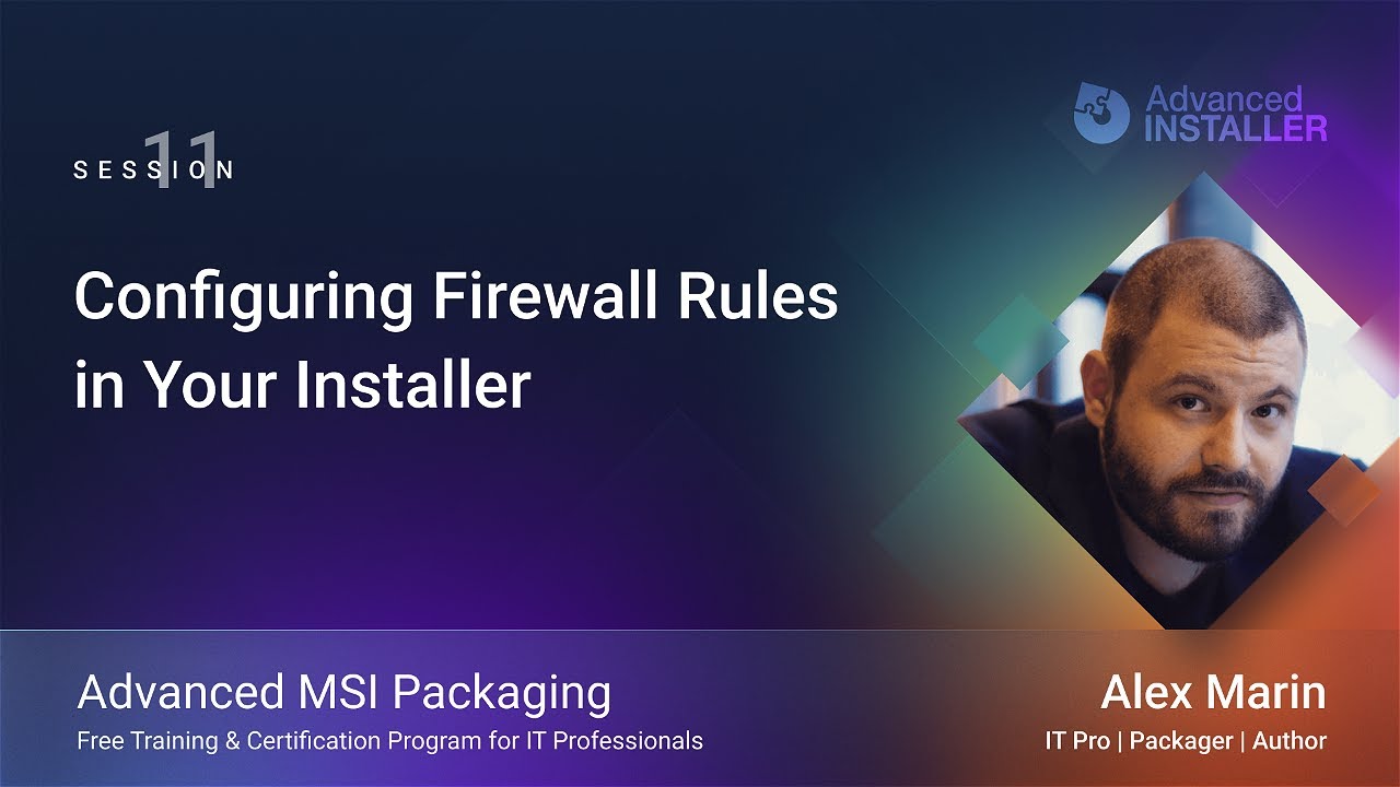 MSI Packaging Training |  Session 11: Configuring Firewall Rules in Your Installer