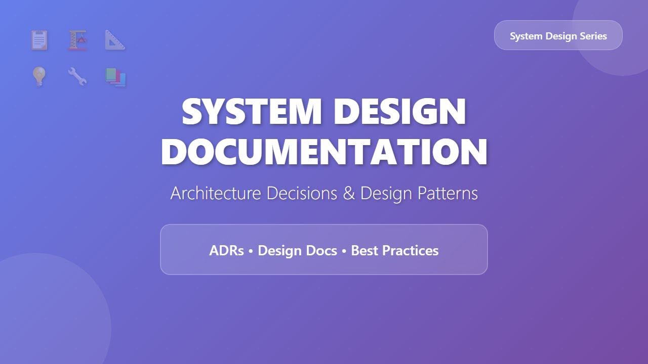 System Design Documentation: Best Practices for Architects & Developers