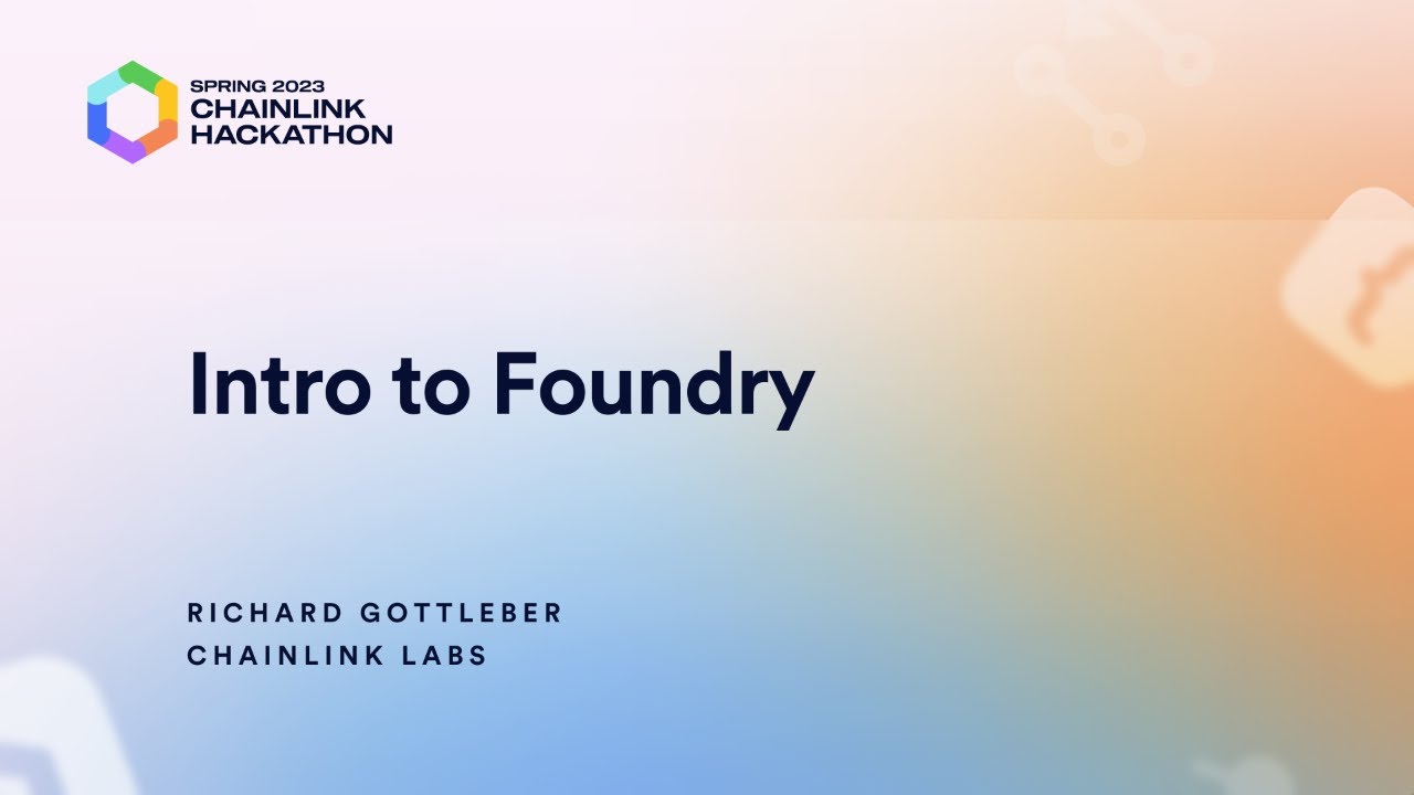 Intro to Foundry - Chainlink Spring 2023 Hackathon