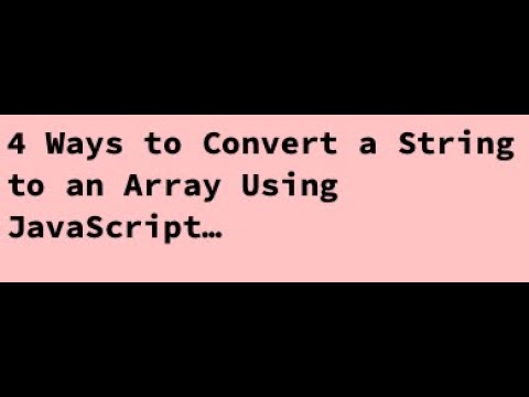 4 Ways to Convert String to Array Using JavaScript