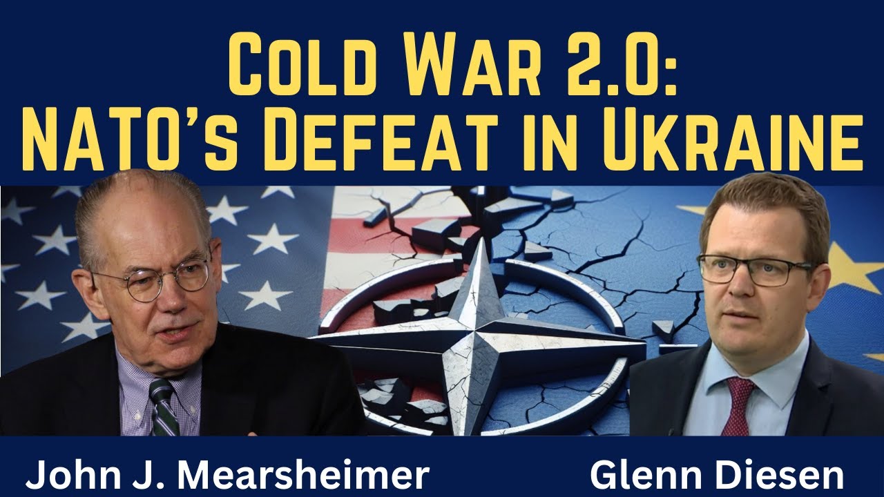 John Mearsheimer: Cold War 2.0 & NATO's Defeat in Ukraine