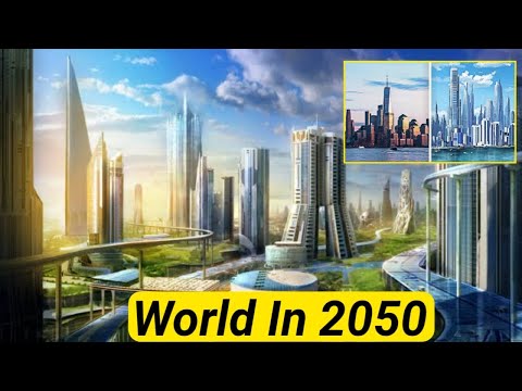 The World in 2050: Best 11 technology 2050 predictions