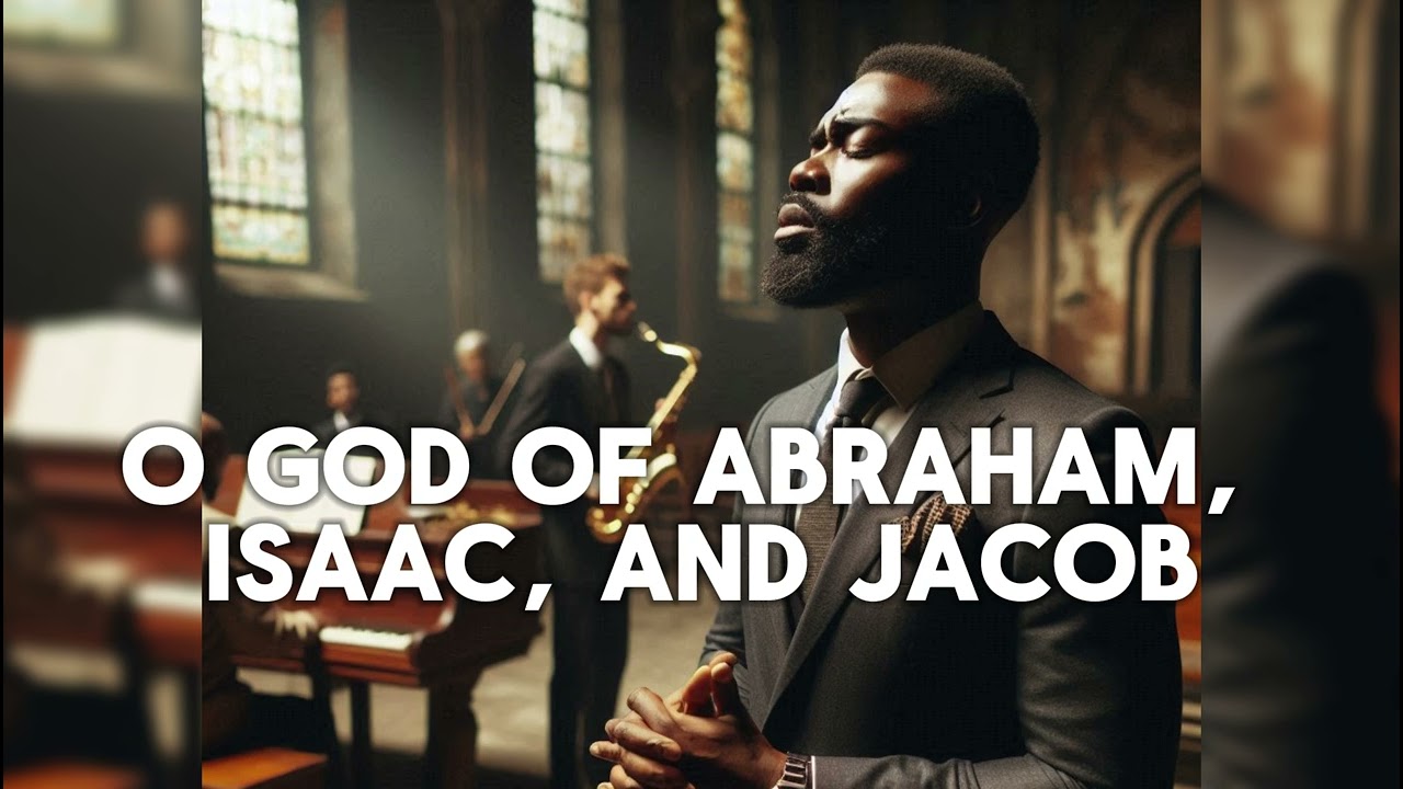 O God of Abraham, Isaac, and Jacob